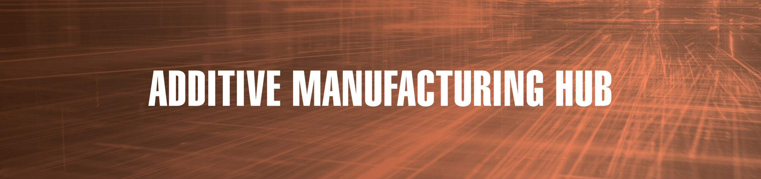 Additive Manufacturing Hub - Australian Manufacturing Week